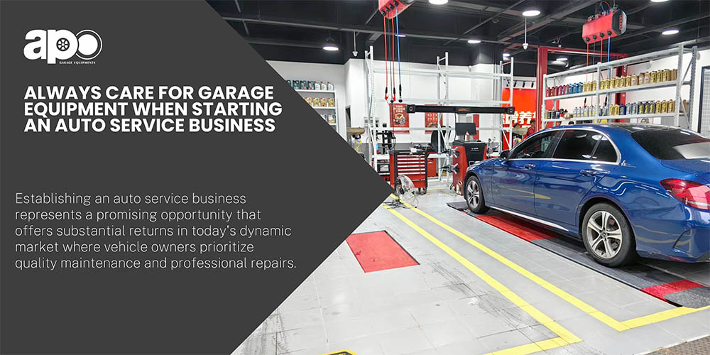 Always Care For Garage Equipment When Starting An Auto Service Business ...